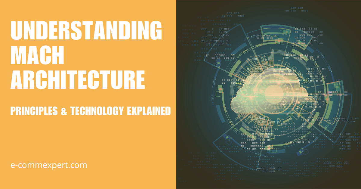 MACH Architecture: Understanding Its Principles & Technology